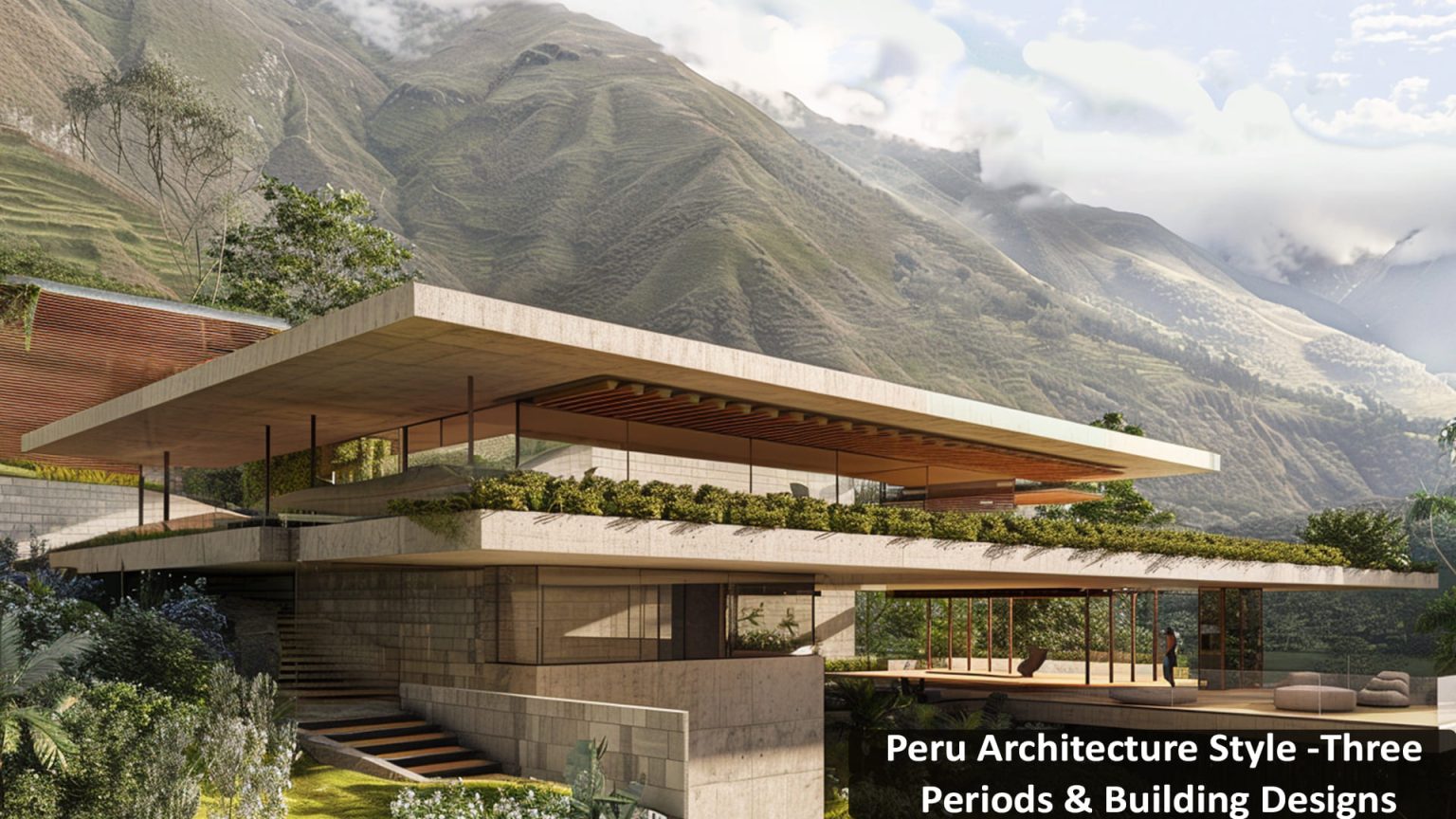 Peru Architecture Style -Three Periods & Building Designs